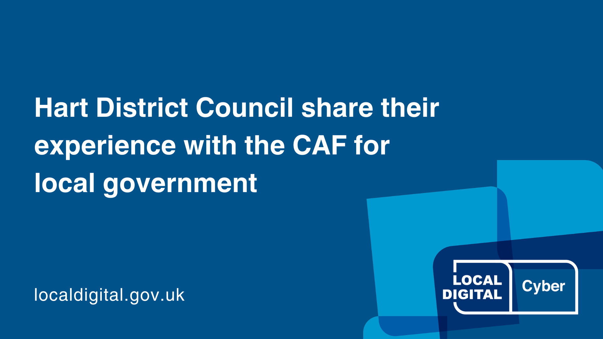 Hart District Council’s experience with the CAF for local government | Local Digital