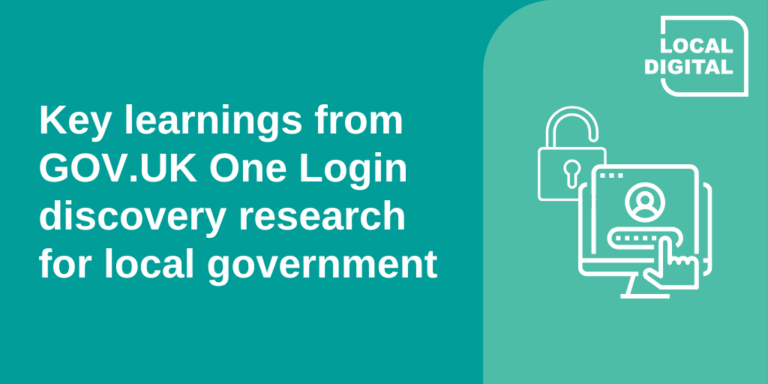Key learnings from GOV.UK One Login discovery research for local ...